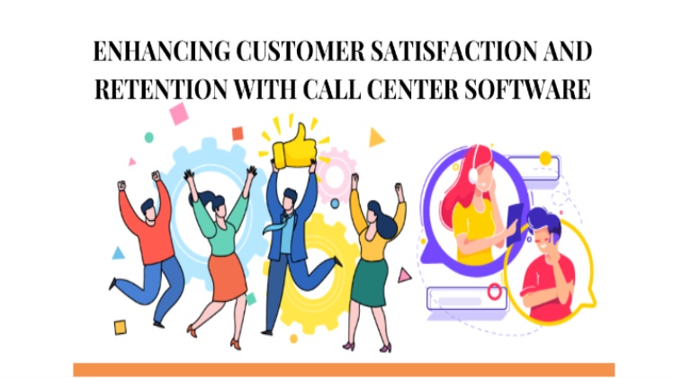 Enhancing Customer Satisfaction and Retention with Call Center Software ...